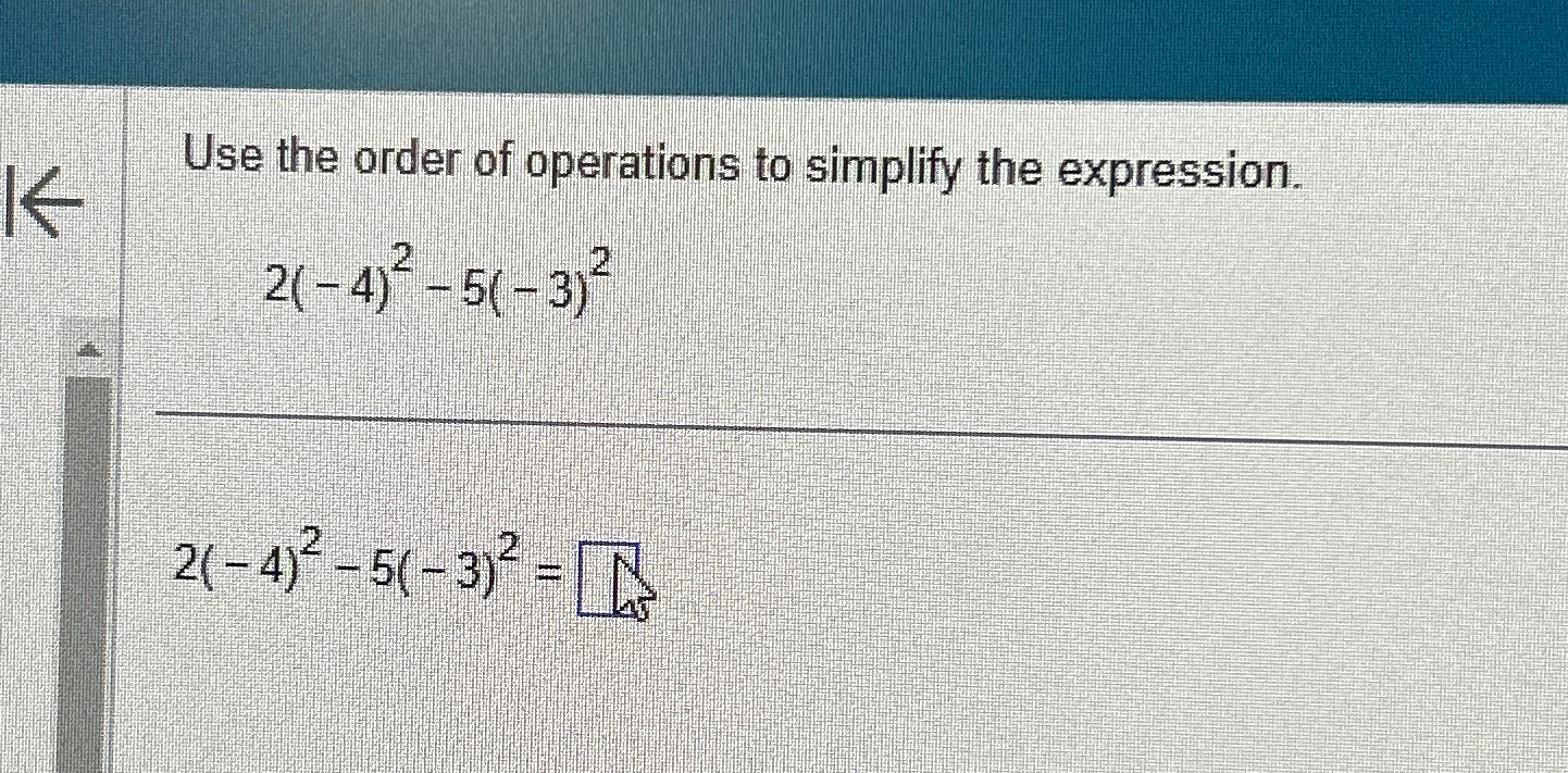 Solved Use the order of operations to simplify the | Chegg.com
