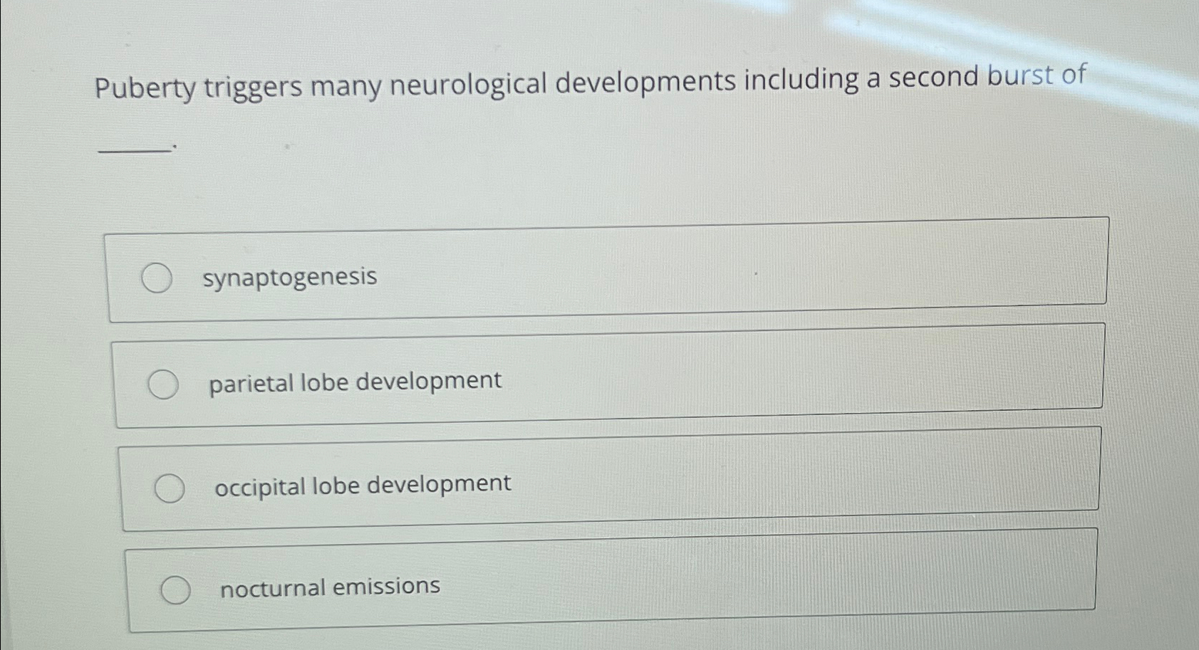 Solved Puberty triggers many neurological developments | Chegg.com