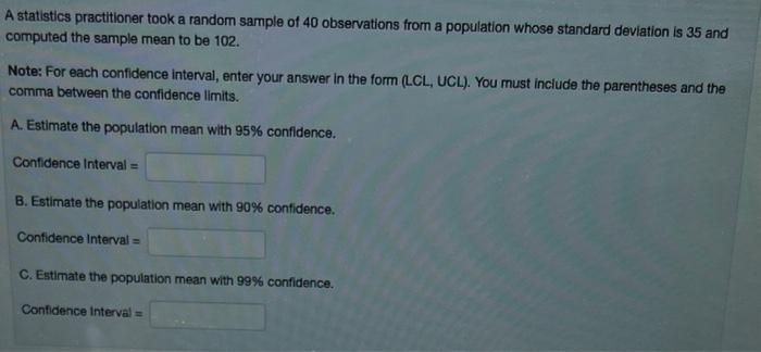 Solved A statistics practitioner took a random sample of 40 | Chegg.com