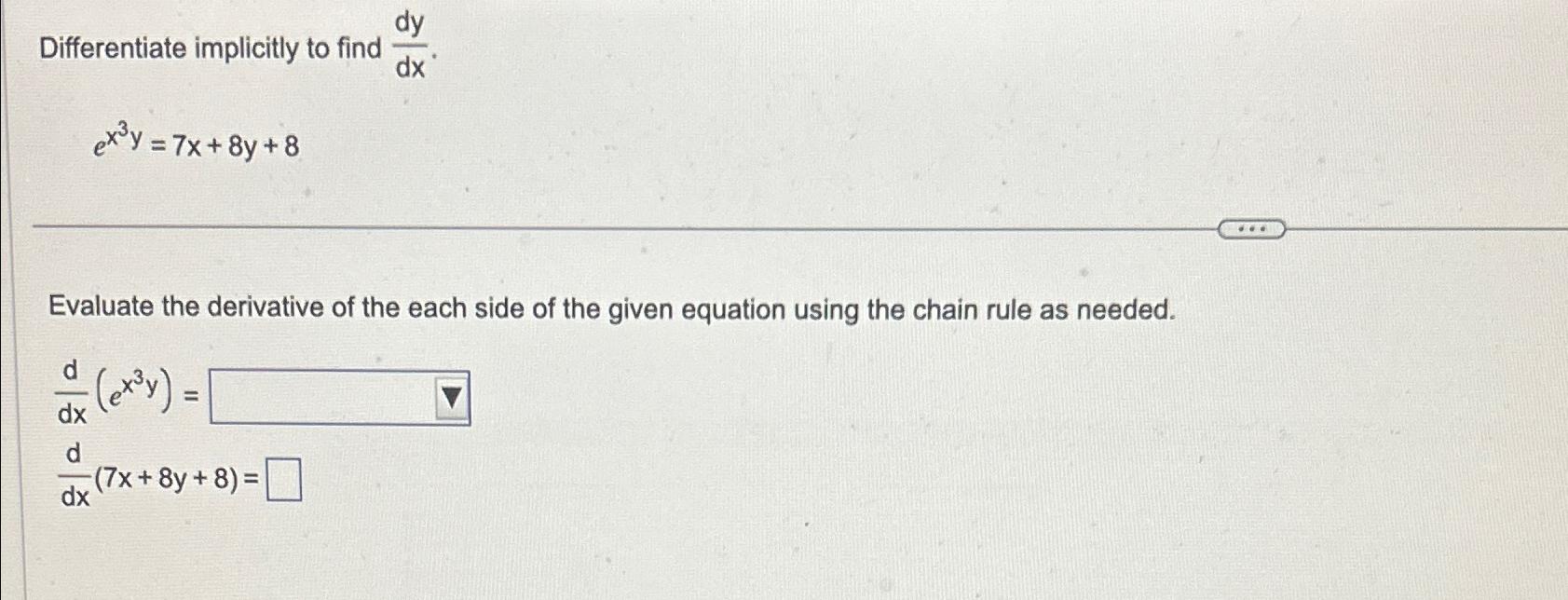Solved Differentiate implicitly to find | Chegg.com