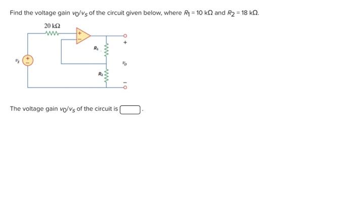 Solved Find the voltage gain v0/vS of the circuit given | Chegg.com