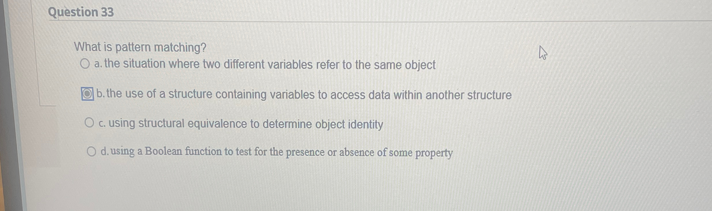 Solved Question 33What is pattern matching? ﻿a. ﻿the | Chegg.com