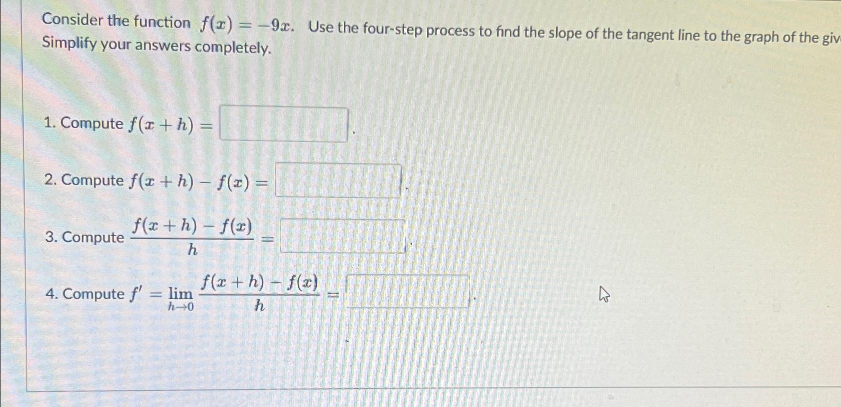 Solved Consider the function f(x)=-9x. ﻿Use the four-step | Chegg.com