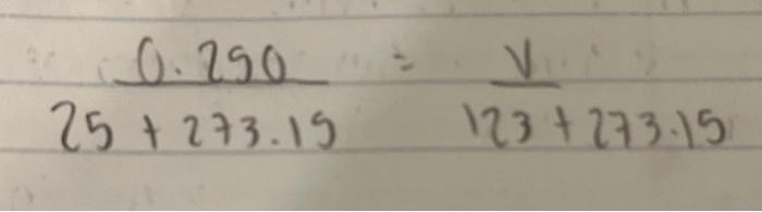 Solved 25+273.190.290=123+273.15V | Chegg.com