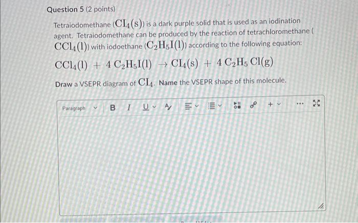 Solved Question 5 (2 points) Tetraiodomethane (CI4(S)) is a | Chegg.com