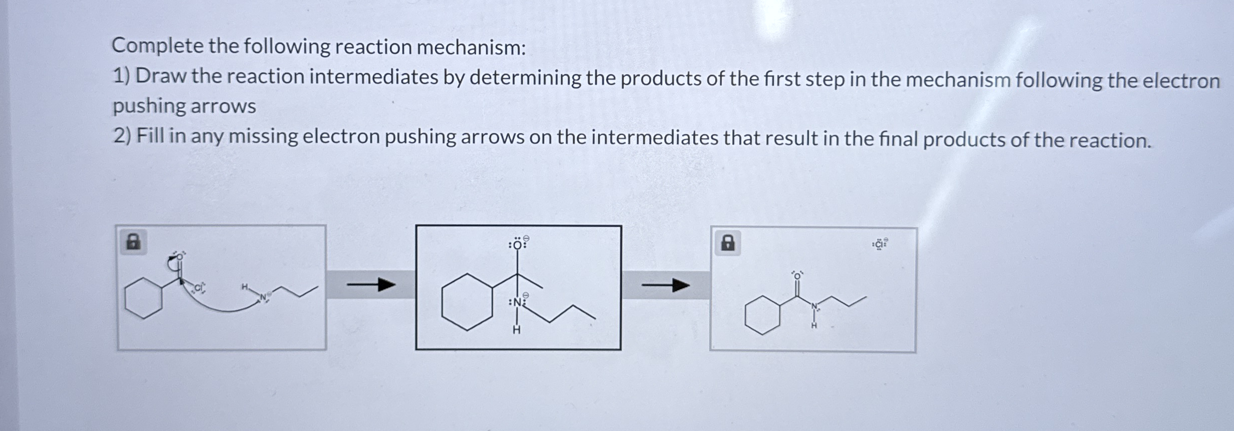 Solved Complete the following reaction mechanism:Draw the | Chegg.com