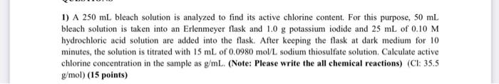 Solved 1) A 250 mL bleach solution is analyzed to find its | Chegg.com