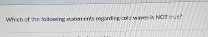 Solved Which of the following statements regarding cold | Chegg.com