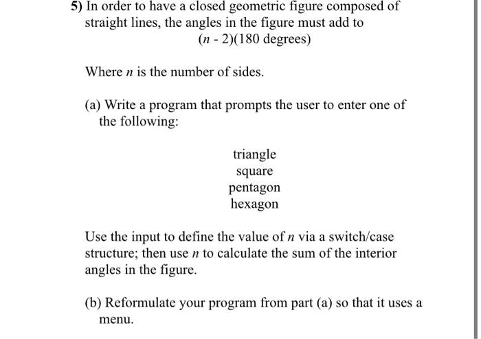 Solved 5) In order to have a closed geometric figure | Chegg.com