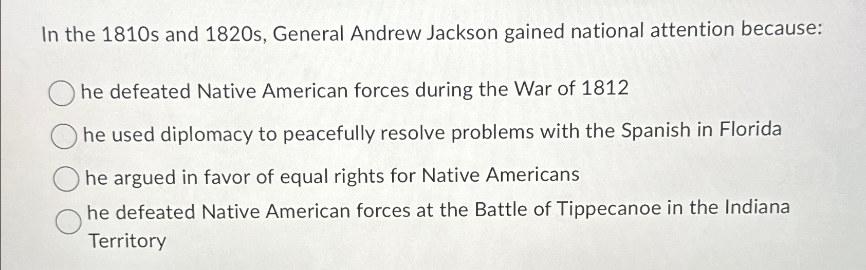 Solved In the 1810 ﻿s and 1820 ﻿s, ﻿General Andrew Jackson | Chegg.com