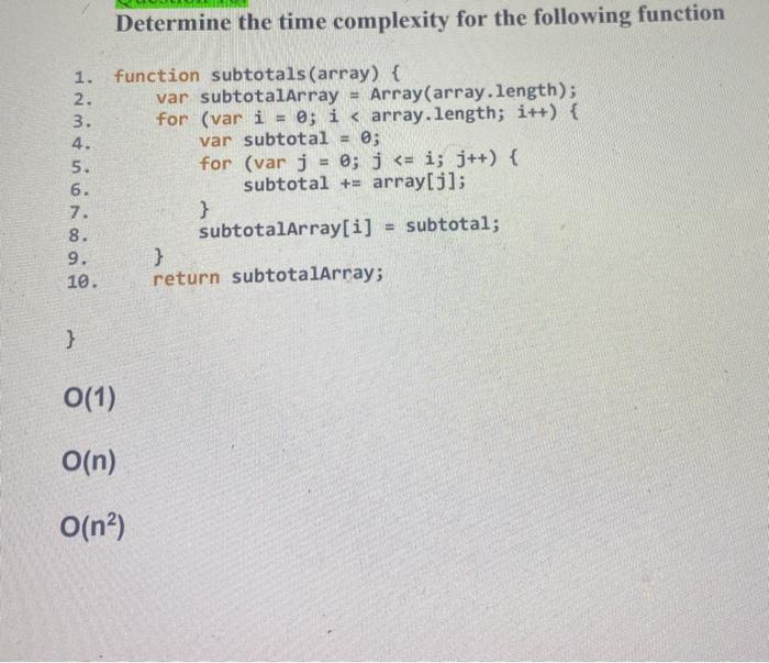Solved Determine the time complexity for the following | Chegg.com