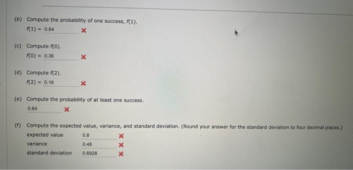 Solved (b) Compute the probability of one success, f(1). | Chegg.com