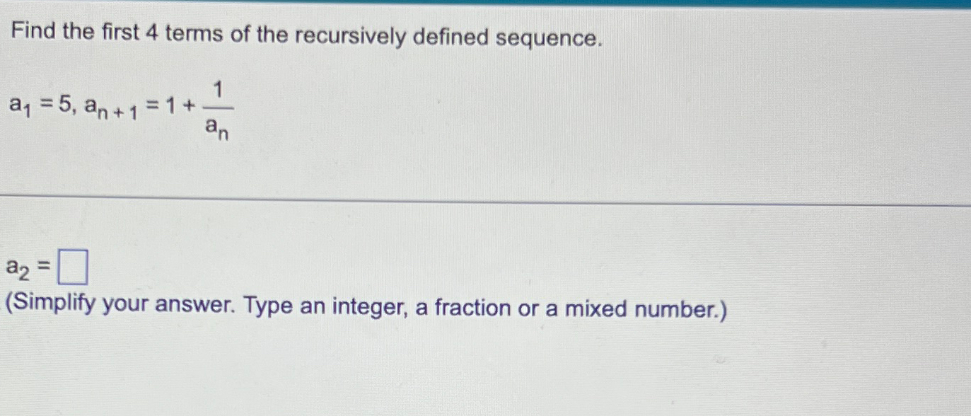 Solved Find the first 4 ﻿terms of the recursively defined | Chegg.com
