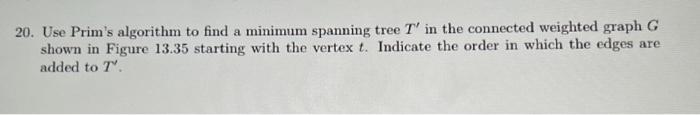 Solved 20. Use Prim's algorithm to find a minimum spanning | Chegg.com