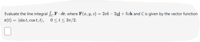 Solved Evaluate the line integral \int_C F*dr, ﻿where | Chegg.com