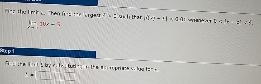 Solved Find the limit L. ﻿Then find the largest δ>0 ﻿such | Chegg.com