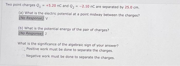 Solved wo point charges Q1=+5.20nC and Q2=−2.10nC are | Chegg.com
