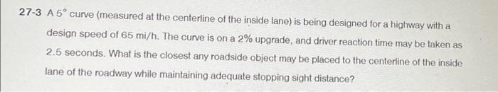 Solved 27-3 A5∘ curve (measured at the centerline of the | Chegg.com