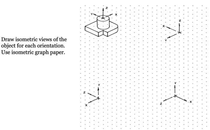 Solved Draw isometric views of the object for each | Chegg.com