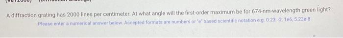Solved A Diffraction Grating Has 2000 Lines Per Centimeter