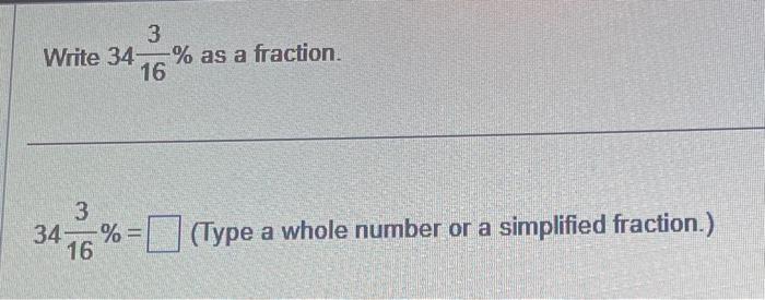 Solved Write 34163% as a fraction. 34163%= (Type a whole | Chegg.com