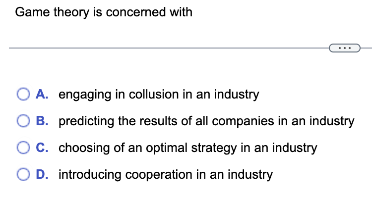 Solved Game theory is concerned with _____A. ﻿engaging in | Chegg.com