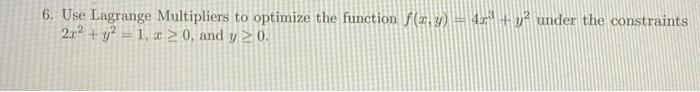 Solved 6. Use Lagrange Multipliers to optimize the function | Chegg.com