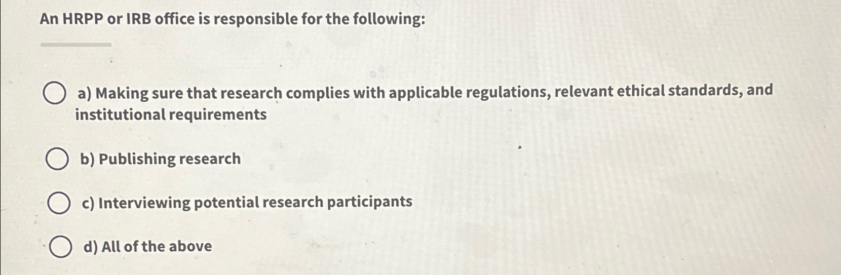Solved An HRPP or IRB office is responsible for the | Chegg.com