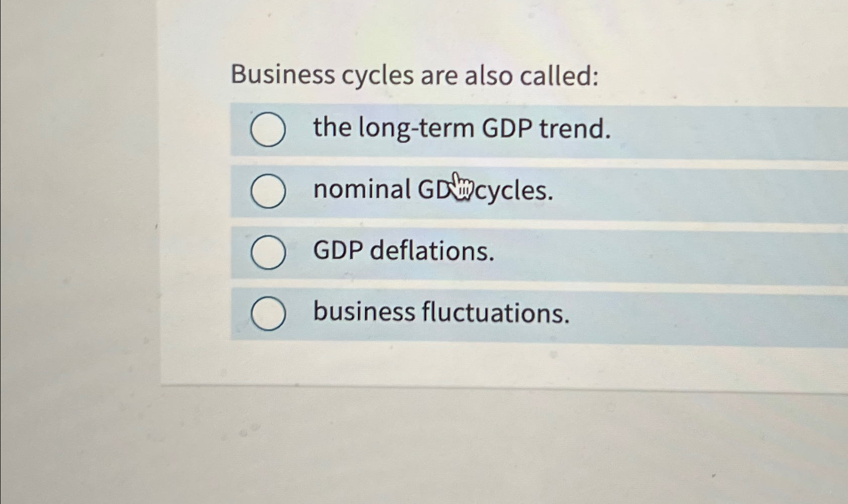 Solved Business cycles are also called:the long-term GDP | Chegg.com