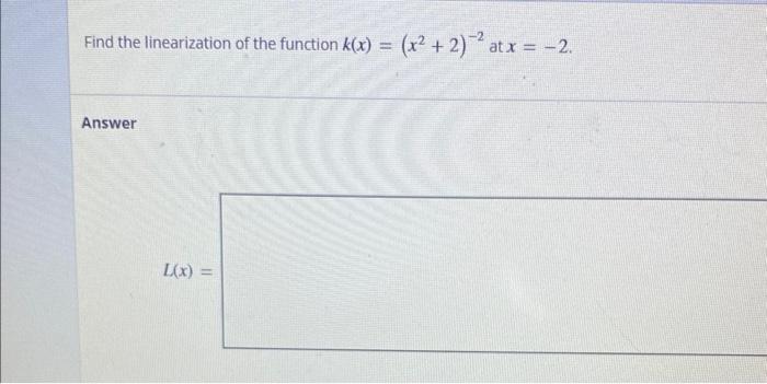 Solved Find The Linearization Of The Function K X X2 2 −2