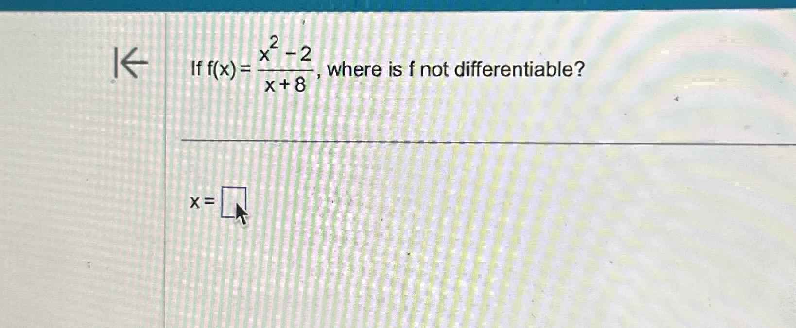 Solved 1larr If f(x)=x2-2x+8, ﻿where is f ﻿not | Chegg.com