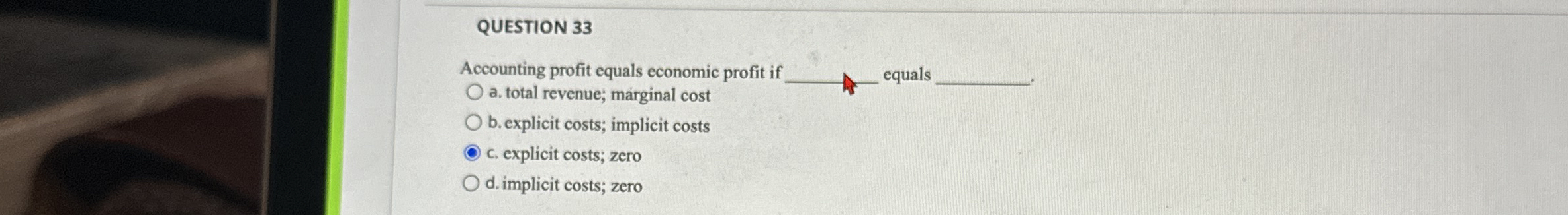 Solved QUESTION 33Accounting profit equals economic profit | Chegg.com