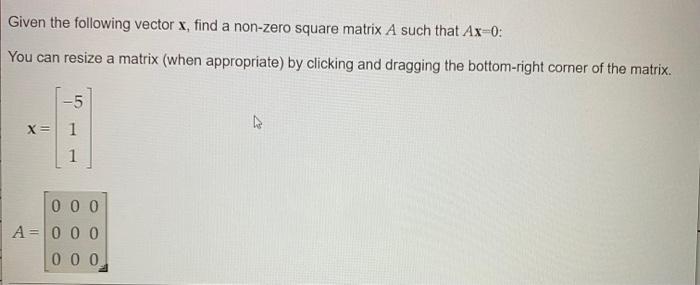 Solved Given the following vector x, find a non-zero square | Chegg.com