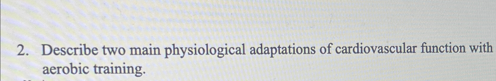 Solved Describe two main physiological adaptations of | Chegg.com