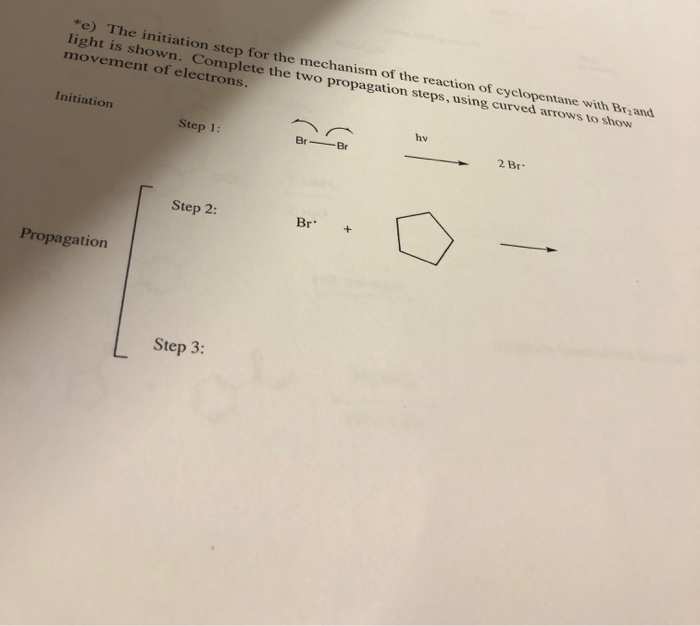 Solved "e) The initiation step for the mechanism of the | Chegg.com