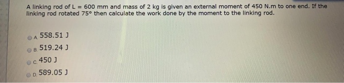 Solved A linking rod of L = 600 mm and mass of 2 kg is given | Chegg.com