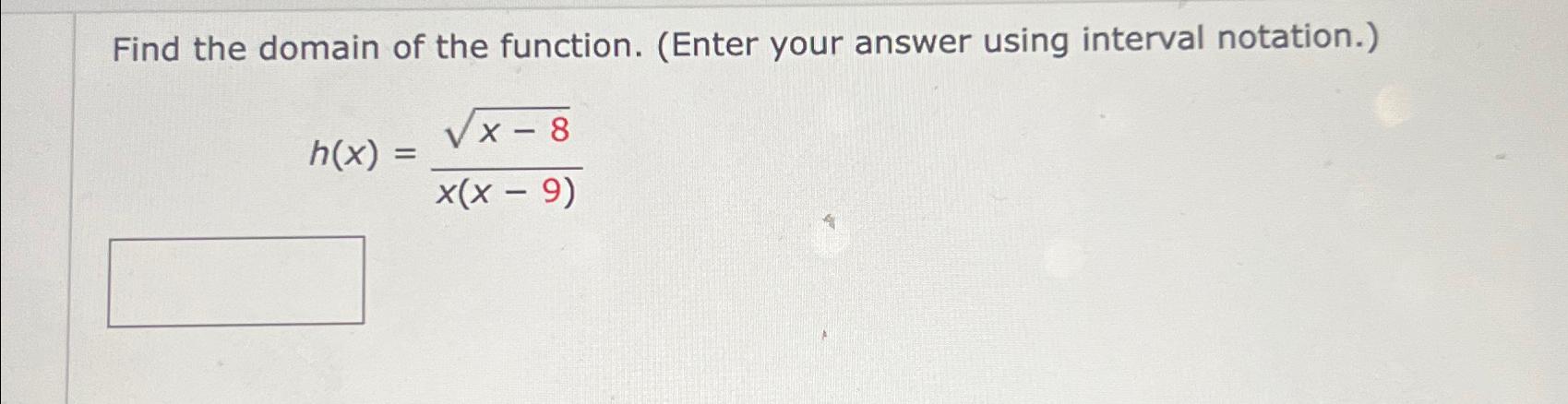 Solved Find the domain of the function. (Enter your answer | Chegg.com