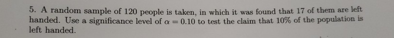 Solved 5. A random sample of 120 people is taken, in which | Chegg.com