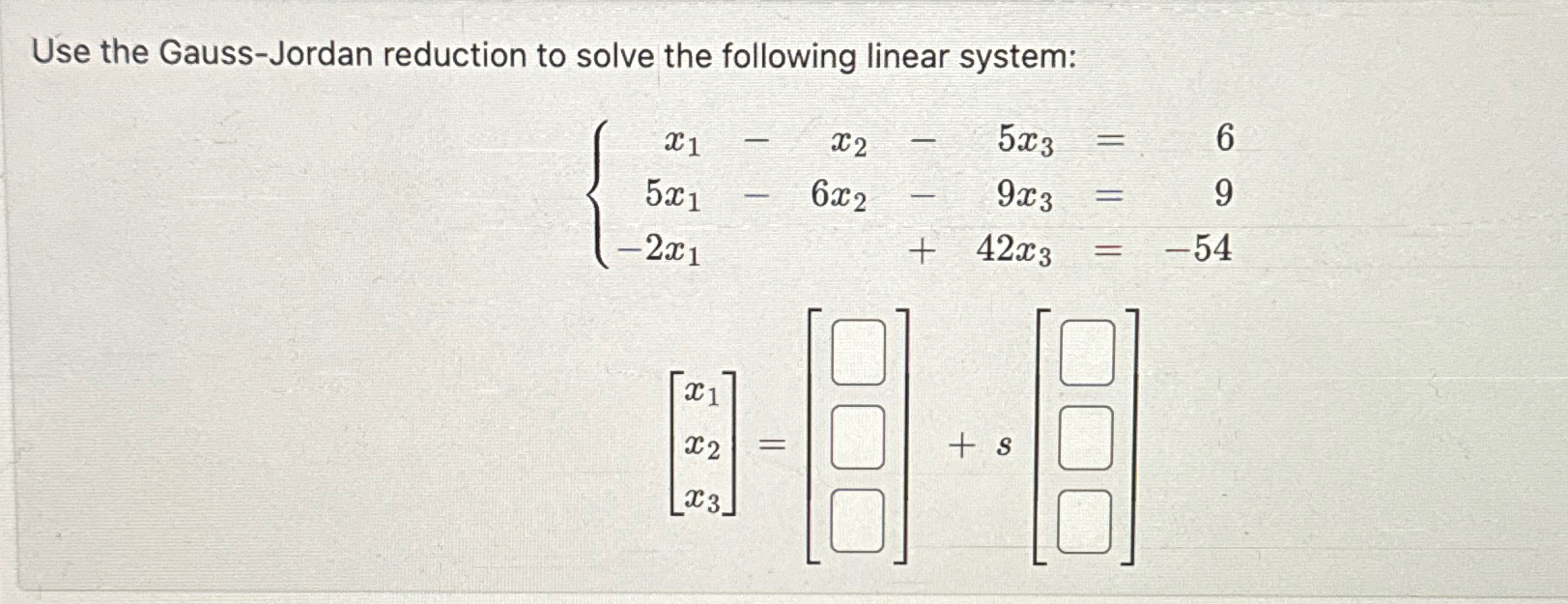 Solved Use the Gauss-Jordan reduction to solve the following | Chegg.com