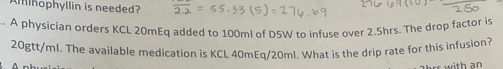 Solved A physician orders KCL 20mEq added to 100ml ﻿of D 5W | Chegg.com