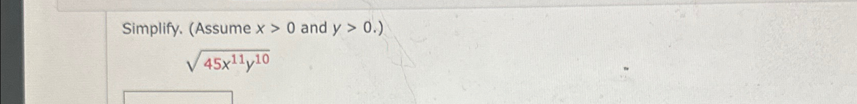 Solved Simplify. (Assume x>0 ﻿and y>0.)45x11y102 | Chegg.com