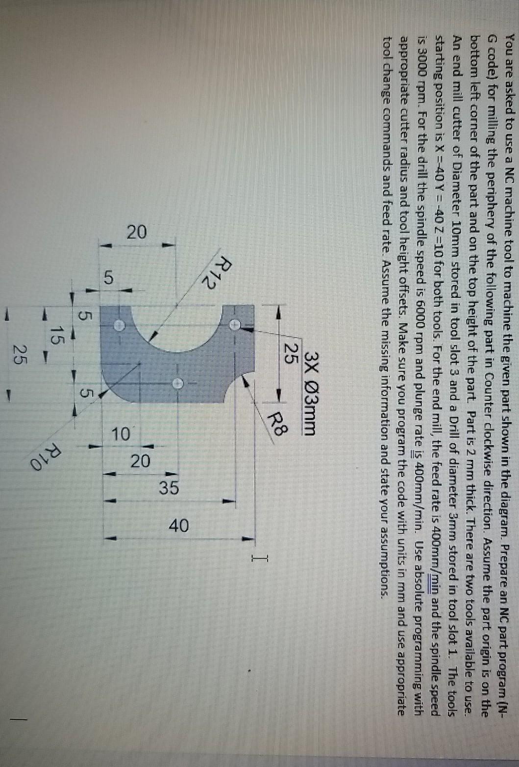 Solved You Are Asked To Use A Nc Machine Tool To Machine The 