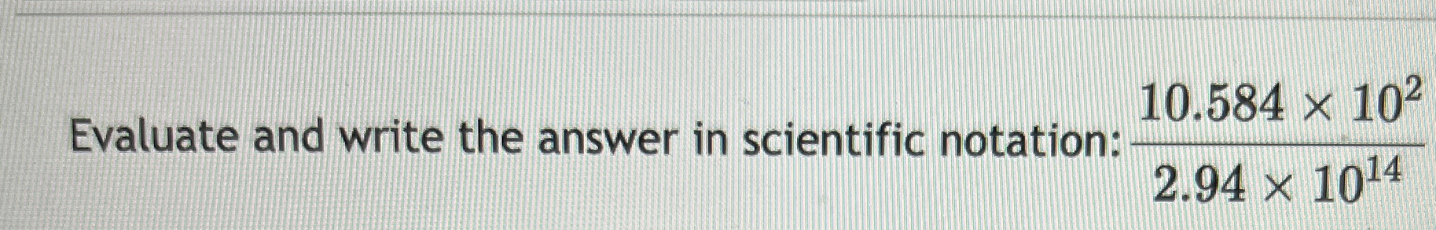 Solved Evaluate and write the answer in scientific notation: | Chegg.com