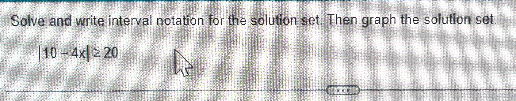 Solved Solve and write interval notation for the solution | Chegg.com