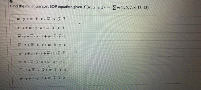 Solved Find the minimum cost SOP equation given (w, x, y, z) | Chegg.com