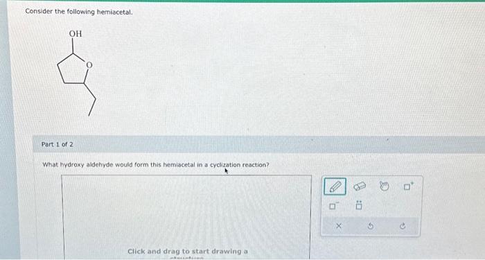 Solved Consider the following hemiacetal. Part 1 of 2 What | Chegg.com