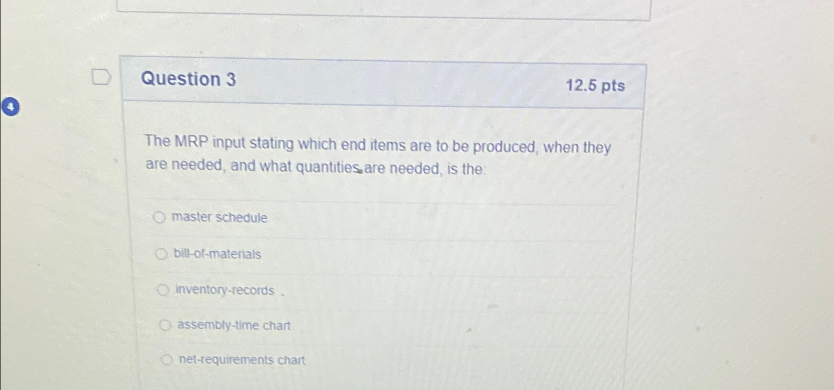 Solved Question 312.5ptsThe MRP input stating which end | Chegg.com