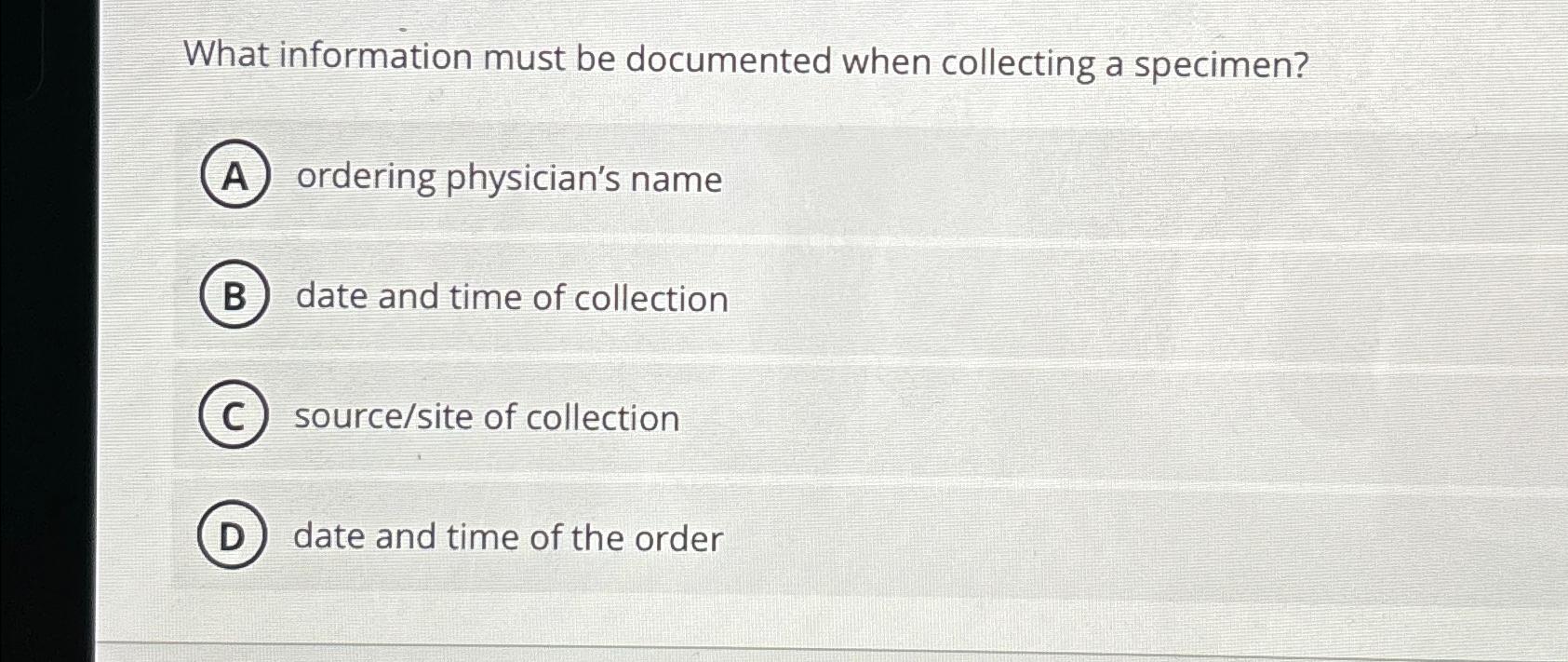 Solved What information must be documented when collecting a | Chegg.com