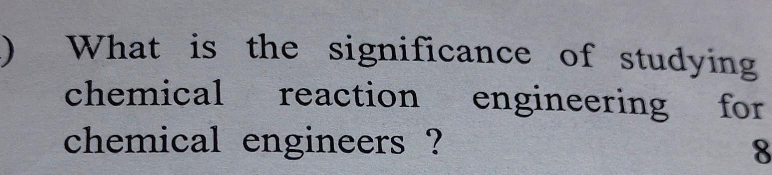 Solved what is the significance of studying chemical | Chegg.com