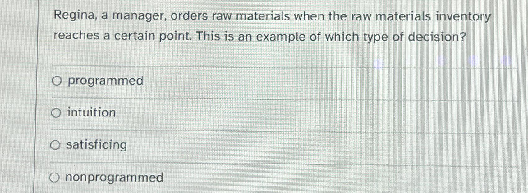 Solved Regina, a manager, orders raw materials when the raw | Chegg.com